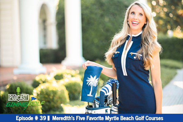 Meredith’s Five Favorite Myrtle Beach Golf Courses - Myrtle Beach Golf ...
